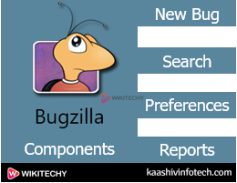 What is Bugzilla | bugzilla mozilla | Bugzilla Tutorial - wikitechy