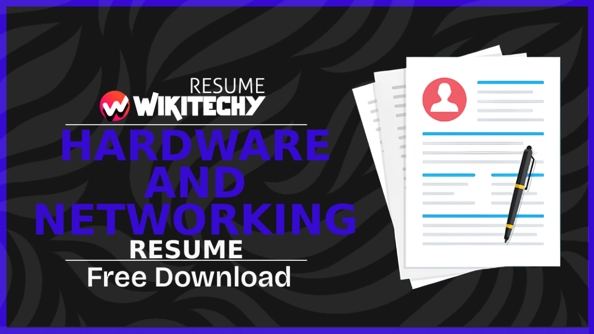 50+ Hardware and Networking Resume Samples | Latest CV Format