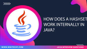 How Does A Hashset Work Internally In Java ? - Wikitechy