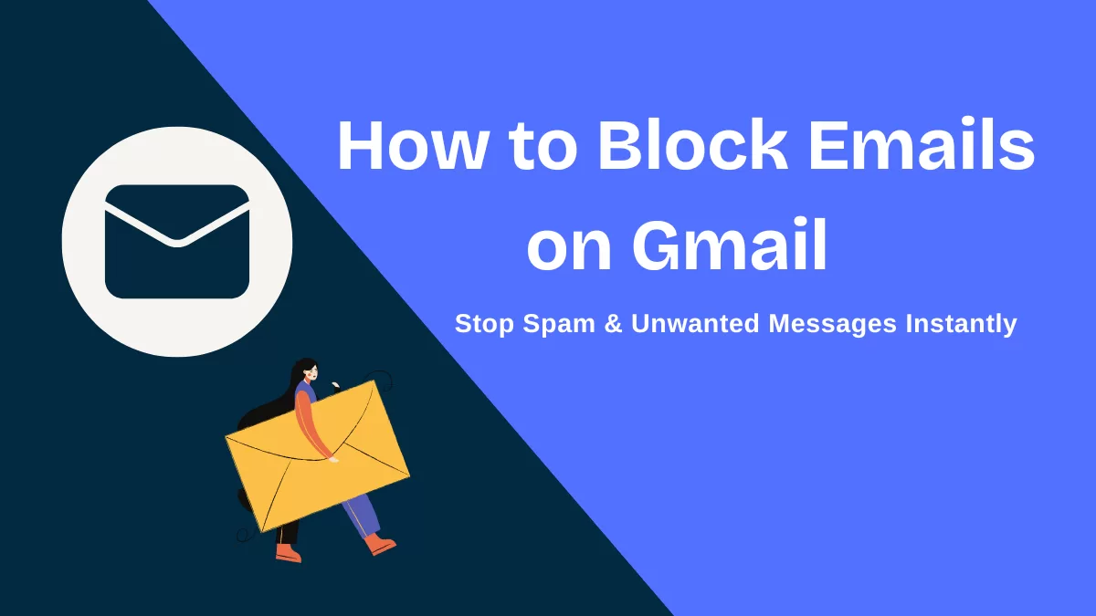 How to Block Emails on Gmail: A Simple Guide to Stop Spam