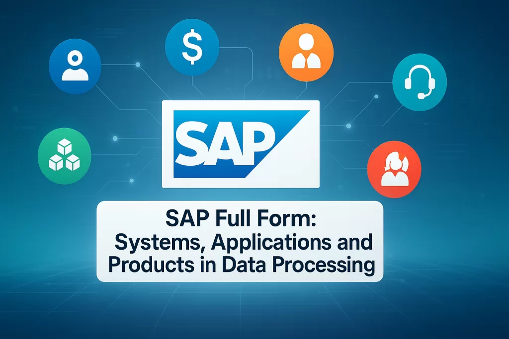 SAP Full Form, Modules, Products, Benefits & Careers 2025