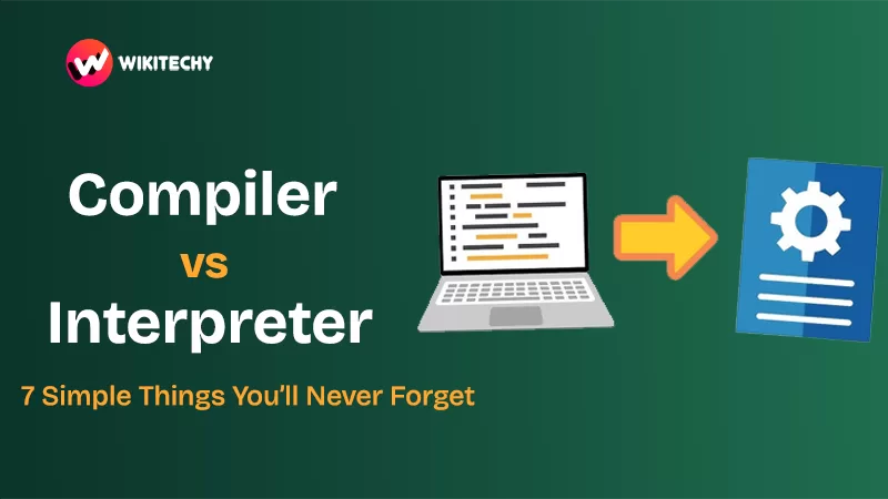 Compiler Interpreter Difference: 7 Key Points Explained