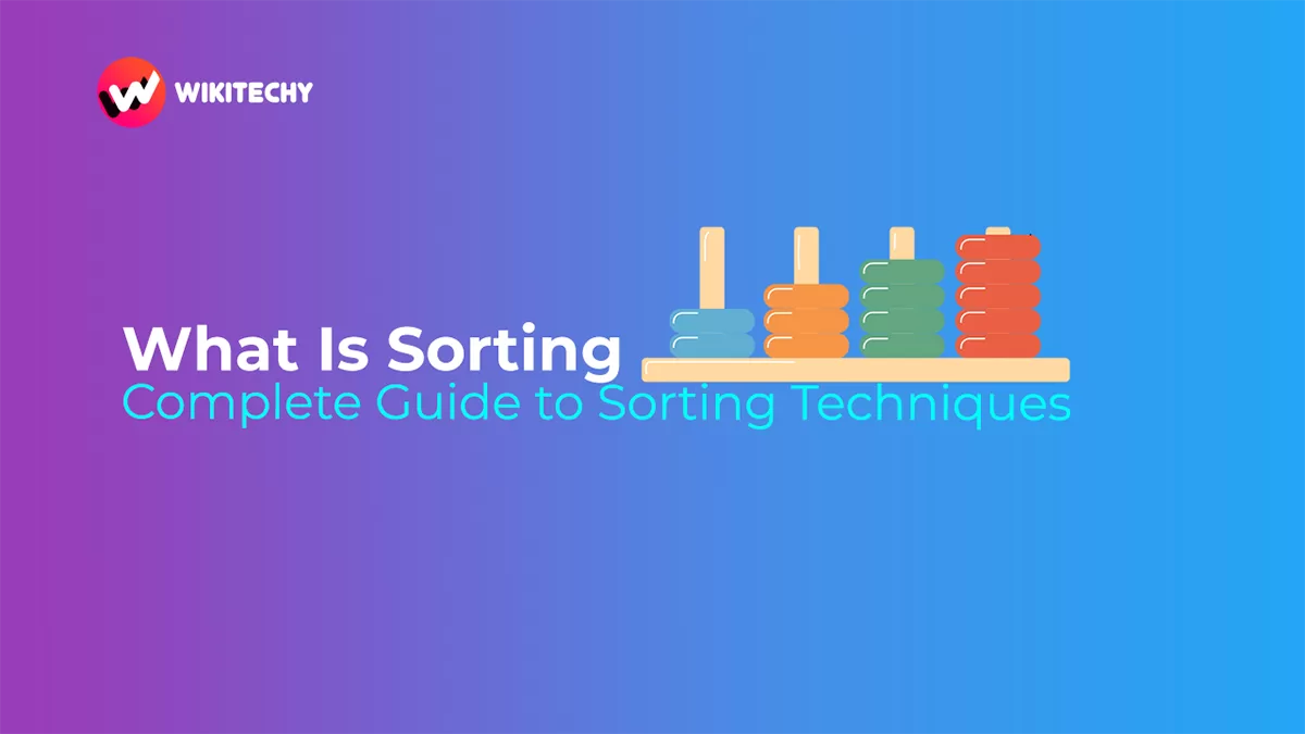 What Is Sorting? Master Sorting Techniques 2025
