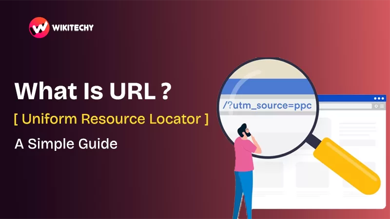 What is Uniform Resource Locator URL? A Simple Guide